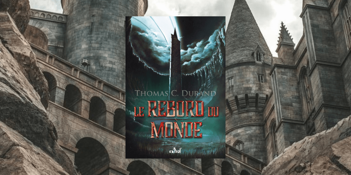 Le rebord du monde de Thomas C. Durand - La Geekosophe