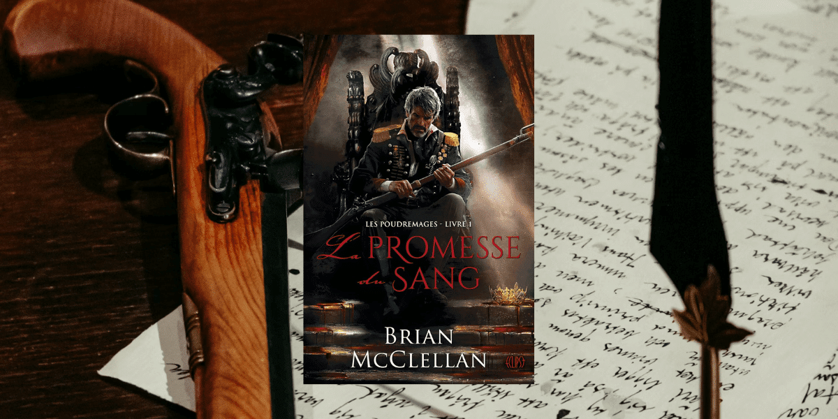 Les poudremages tome 1 : la promesse du sang de Brian McClellan - La ...